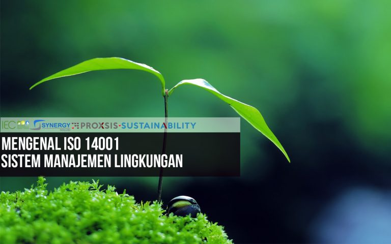 Mengenal ISO 14001 Sistem Manajemen Lingkungan - Indonesia Environment & Energy Center