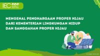 Mengenal Penghargaan PROPER Hijau dari Kementerian Lingkungan Hidup dan ...